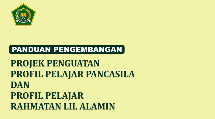 Panduan Pengembangan Projek Penguatan Profil Pelajar Pancasila & Profil ...
